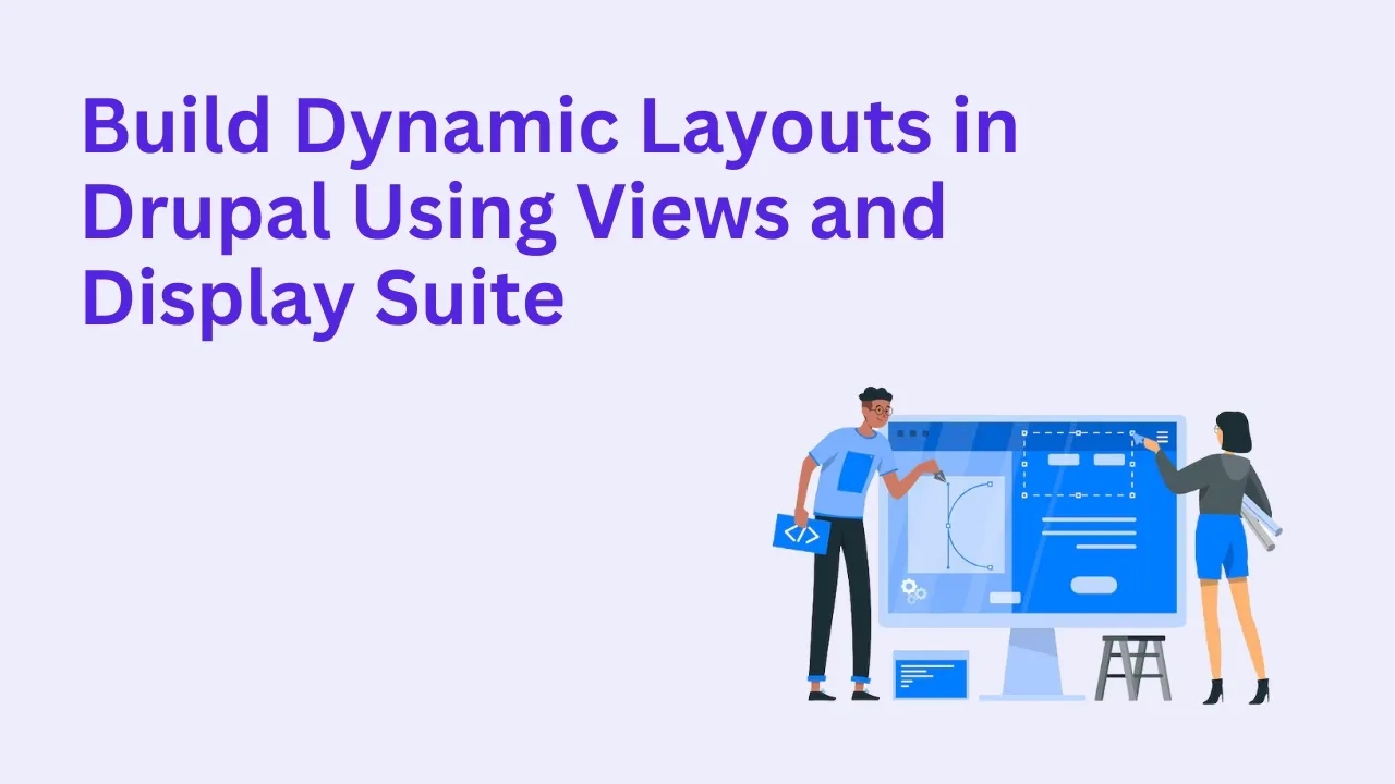 Build Dynamic Layouts in Drupal Using Views and Display Suite